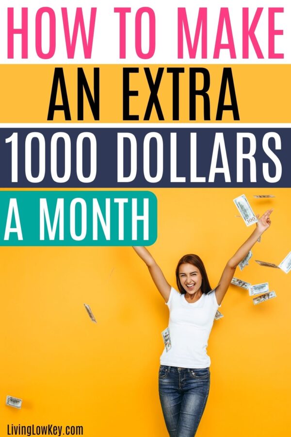 How to Make an Extra $1000 a Month (33 Ways)
