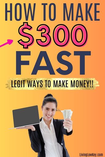 How to Make 300 Dollars Fast: 15 Simple Ways to Earn Cash
